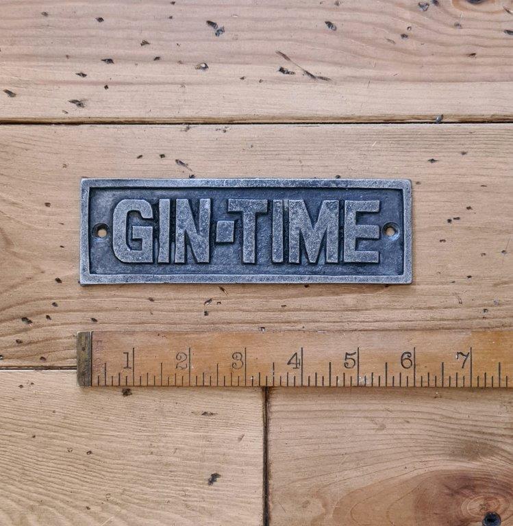 Plaque GIN TIME Cast Antique Iron - 152mm x 48mm – Cottingham Collection